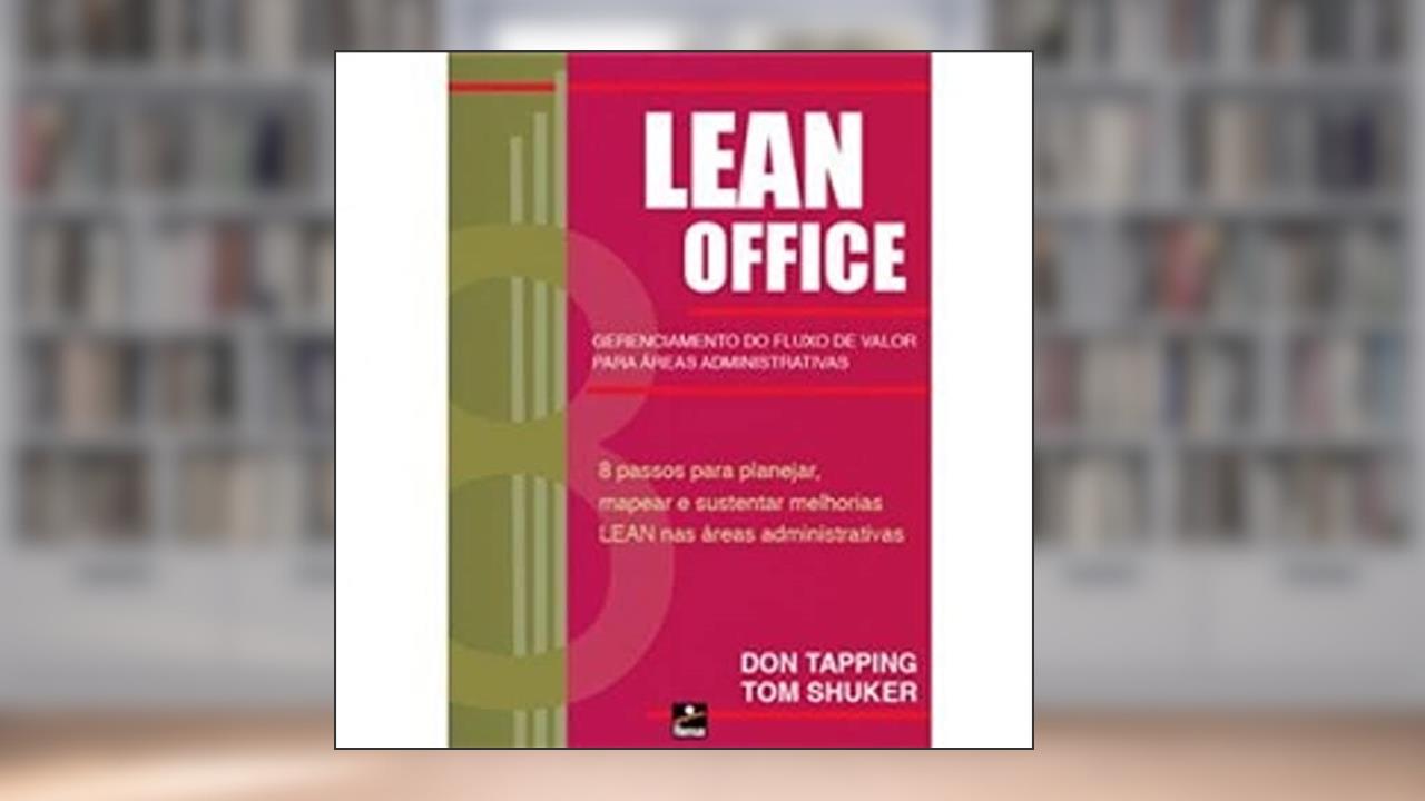 Resumo de Lean Office. Gerenciamento do Fluxo de Valor, de...