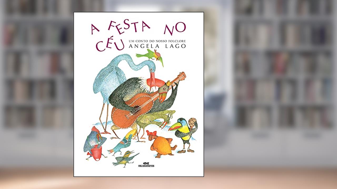 A Festa no Céu, Angela Lago | Resenha | PróximoLivro.net