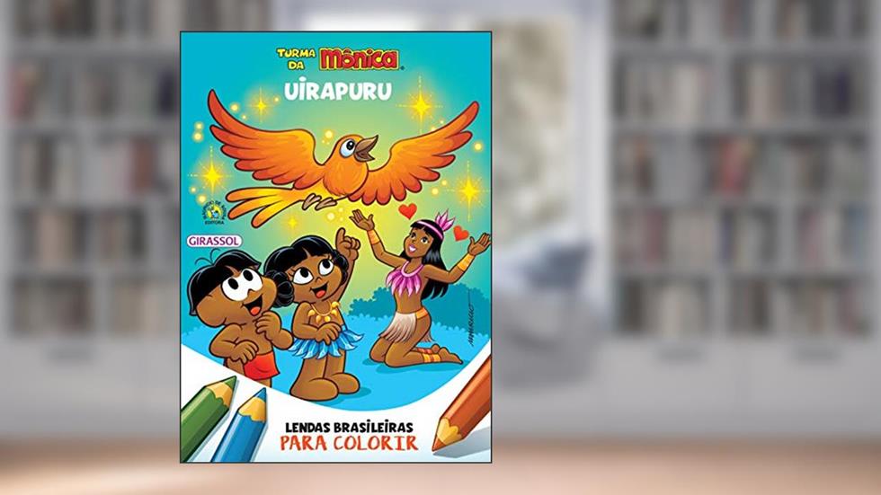 Turma da Mônica - Lendas Brasileiras para Colorir - Uirapuru