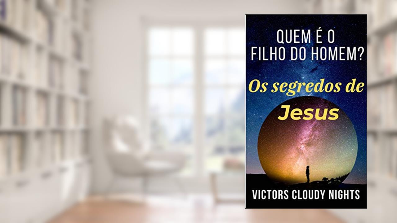Quem é o filho do homem? Os segredos de Jesus:... | Resenha