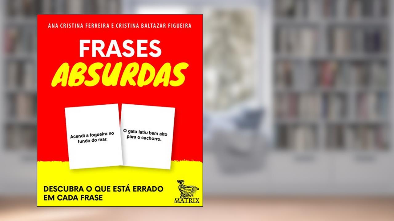Frases absurdas: Descubra o que está errado em cada frase