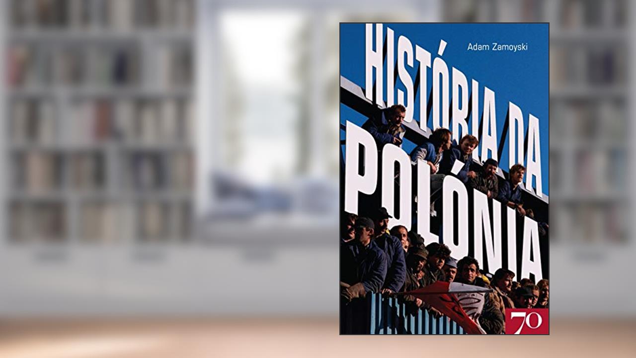 Resumo de História da Polónia, de Adam Zamoyski