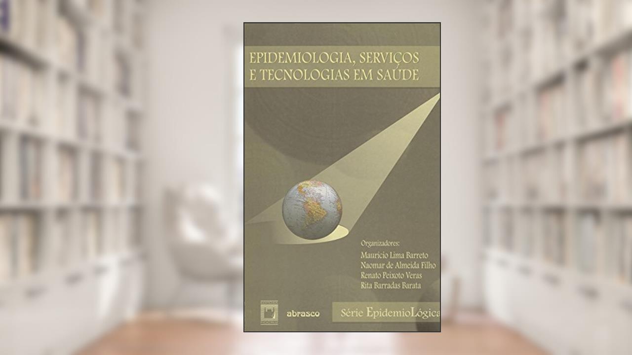 Resumo de Epidemiologia, serviços e tecnologias em saúde, de...