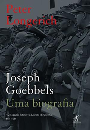 Resumo de Joseph Goebbels, de Peter Longerich